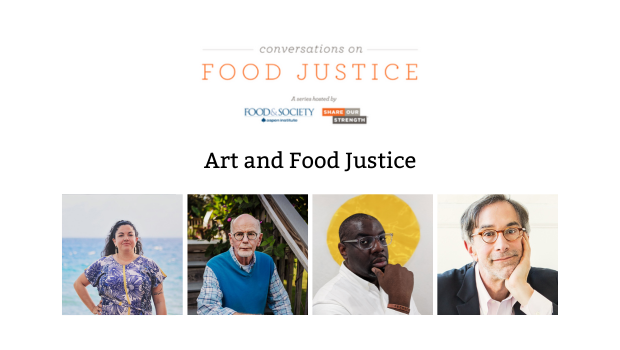 Conversations on Food Justice: Art and Food Justice - Aspen Institute